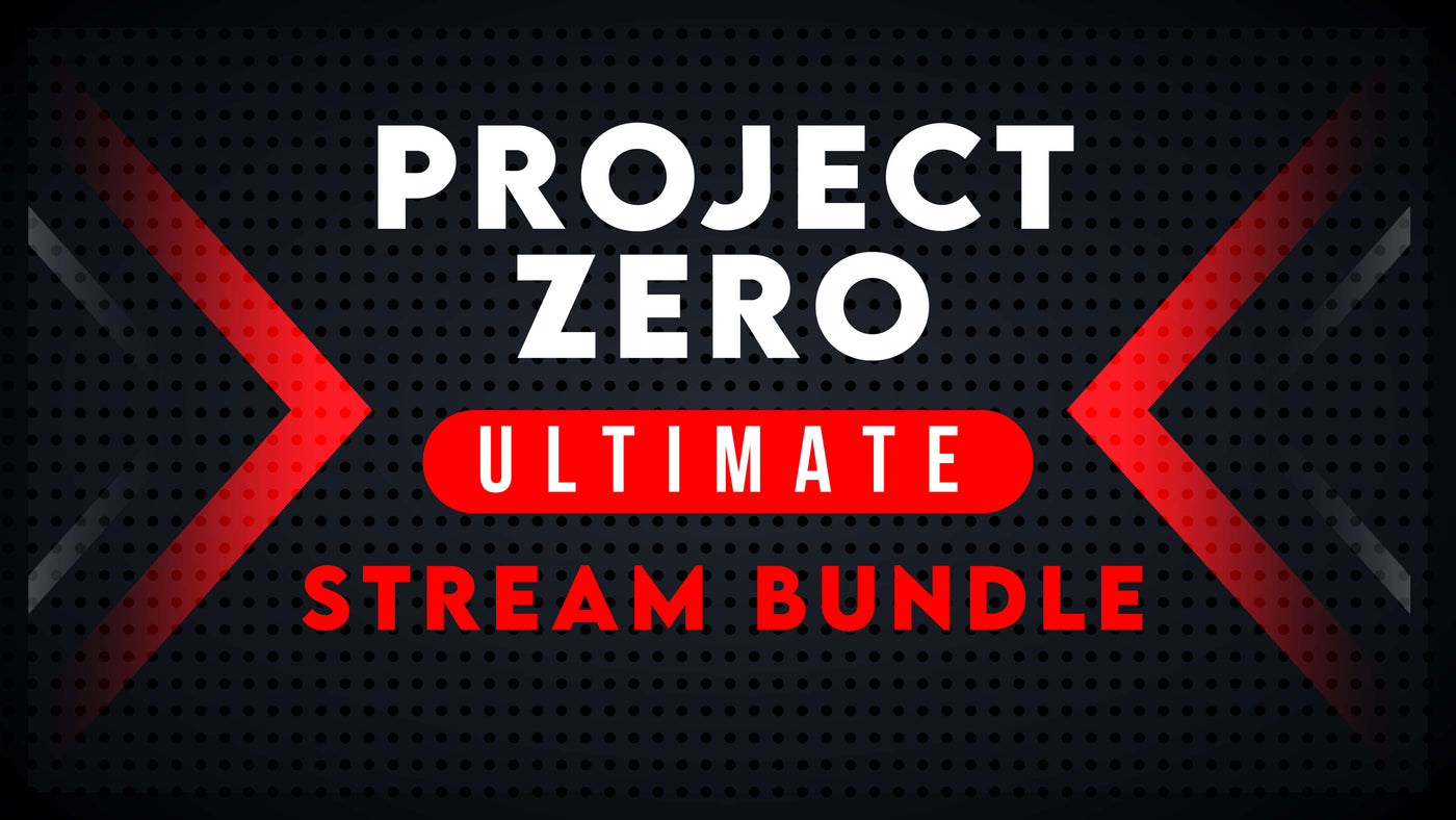 The Ultimate Stream Bundle - Project Zero | Stream Designz